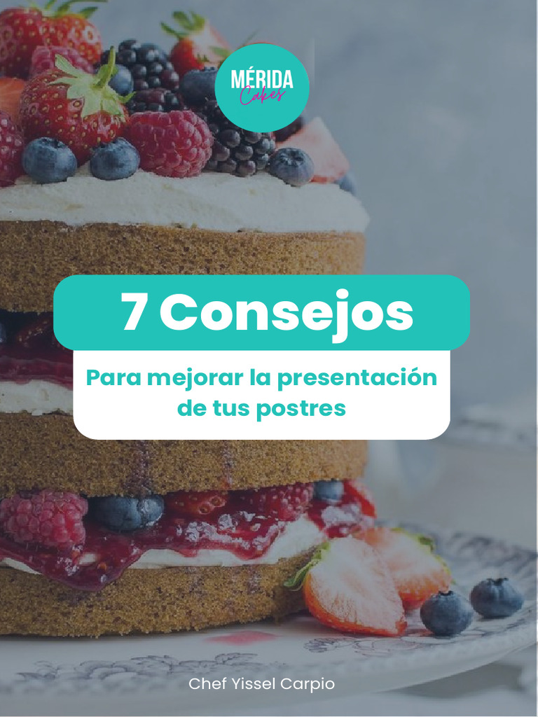 7 Consejos Para Mejorar Tus Presentaciones de Postres | PDF | Postres | Cocina