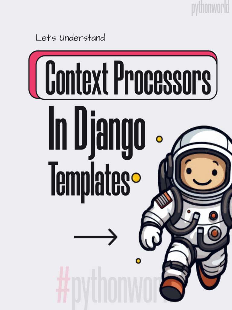 Let’s understand context processor’s in Django Templates -1 | PDF Let’s understand context processor’s in Django Templates -1 | PDF