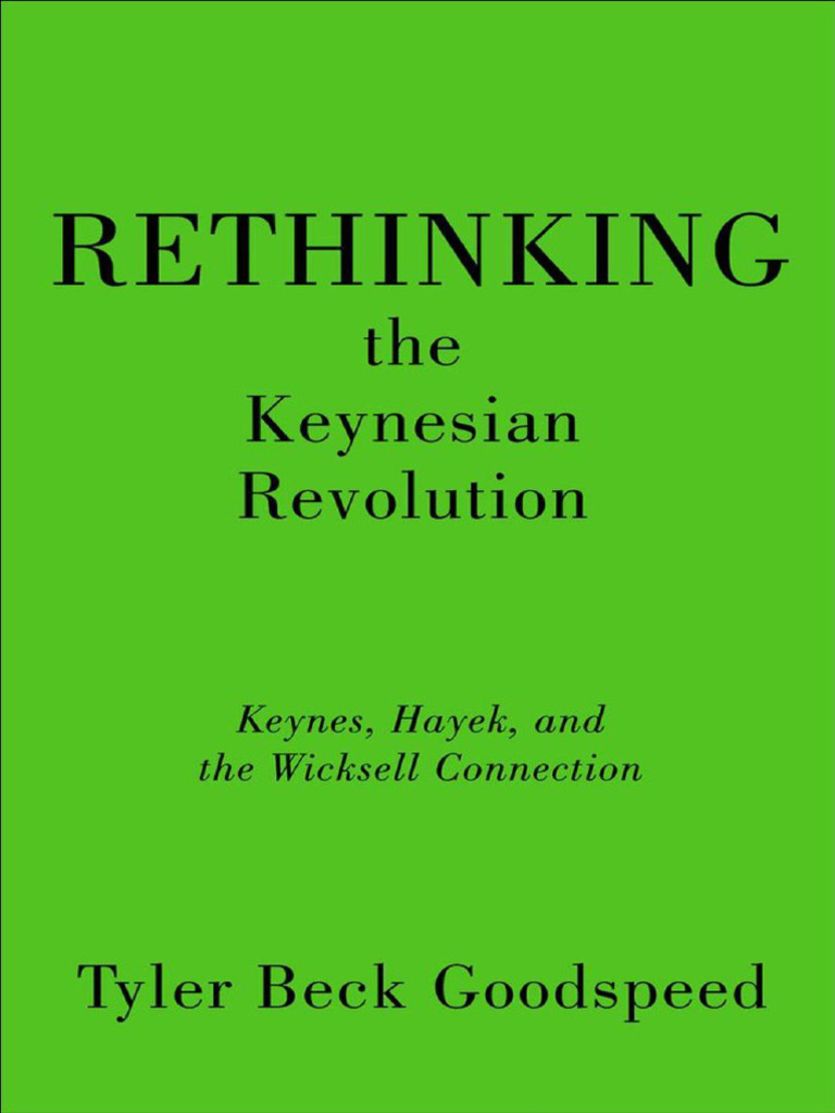 Rethinking The Keynesian Revolu - Tyler Goodspeed | PDF