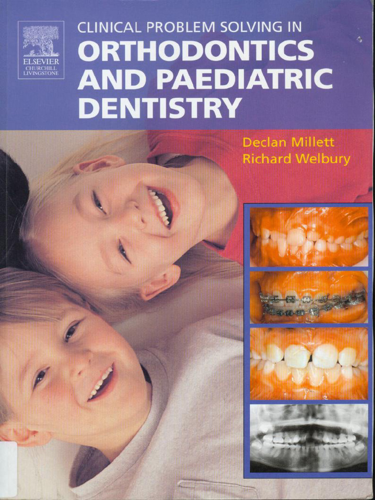Clincal Problem Solving in Orthodontics and Paediatric Dentistry | PDF