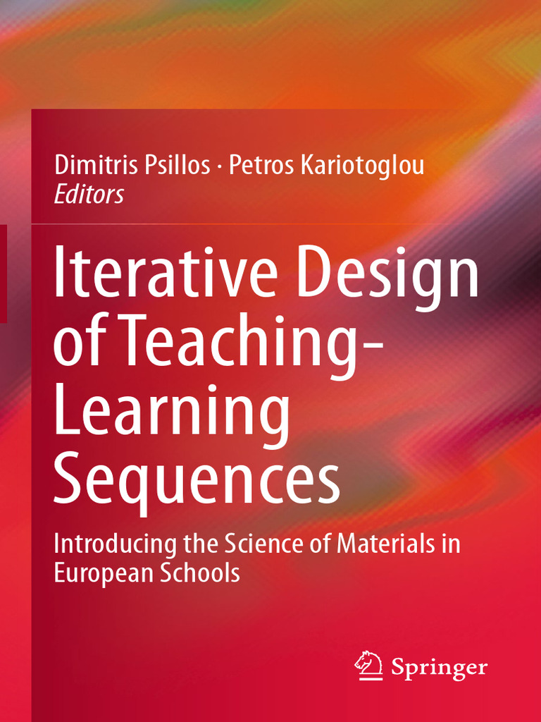 Iterative Design of Teaching-Learning Sequences: Dimitris Psillos Petros Kariotoglou Editors | PDF