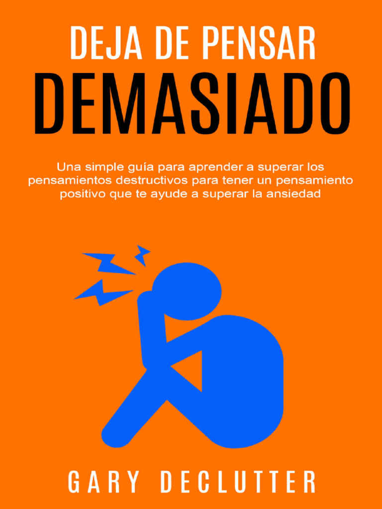 Deja de Pensar Demasiado Una Simple G... | PDF | Pensamiento | Ansiedad
