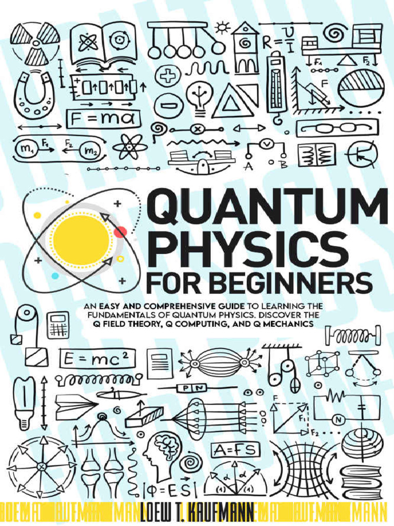 Quantum Physics For Beginners An Easy and Comprehensive Guide To ...