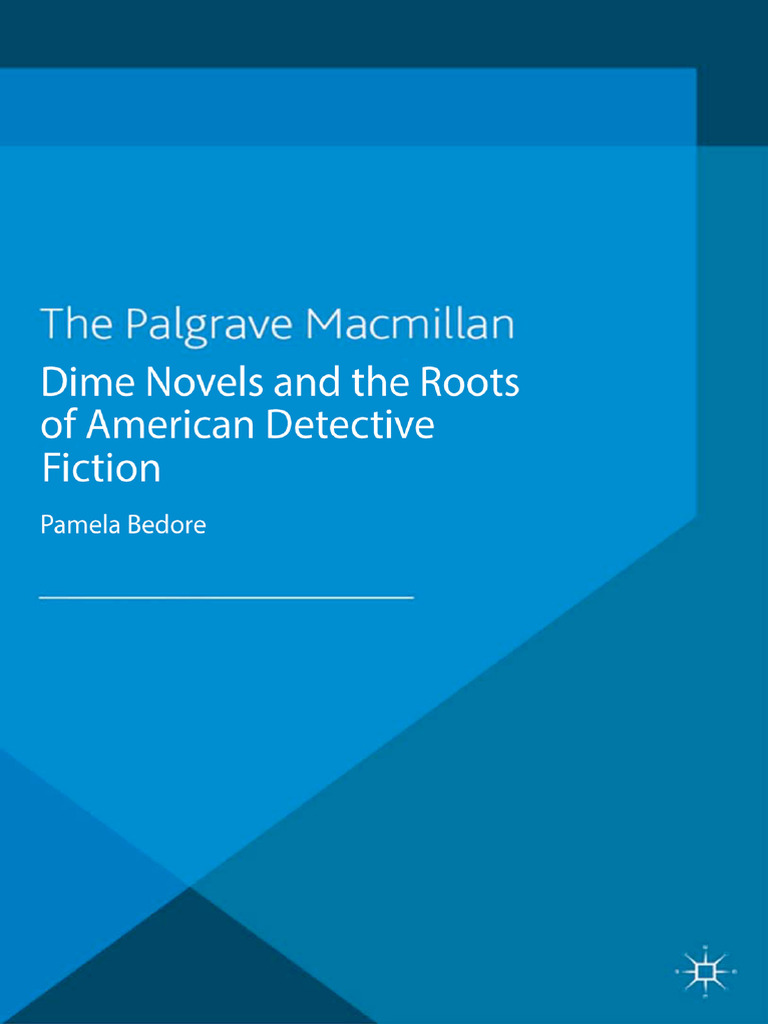 Dime Novels and The Roots of American Detective Fiction (Pamela Bedore ...