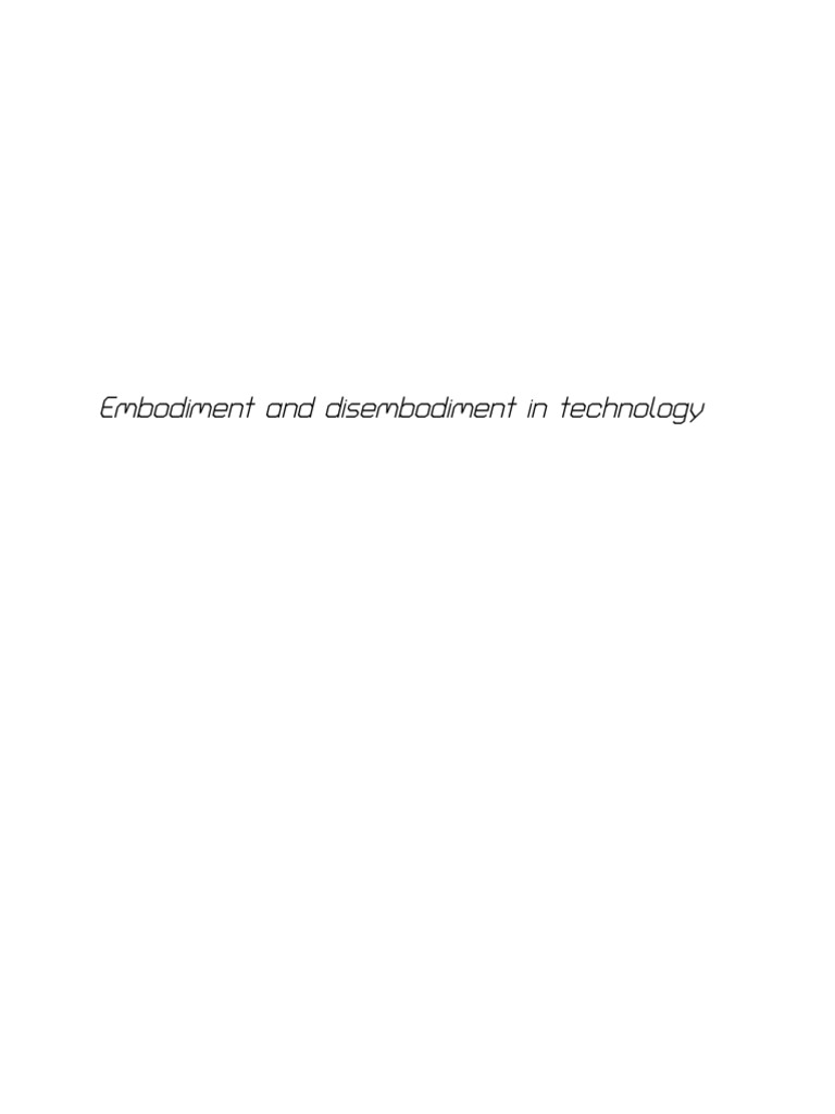 Embodiment and Disembodiment in Tech | PDF