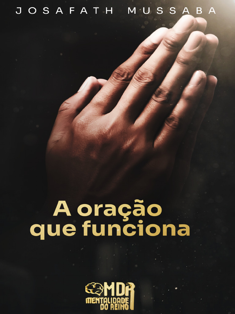 A+Orac?a?o+Que+Funciona+ +Josafath+Mussaba.+ +. | PDF | Oração | Jesus