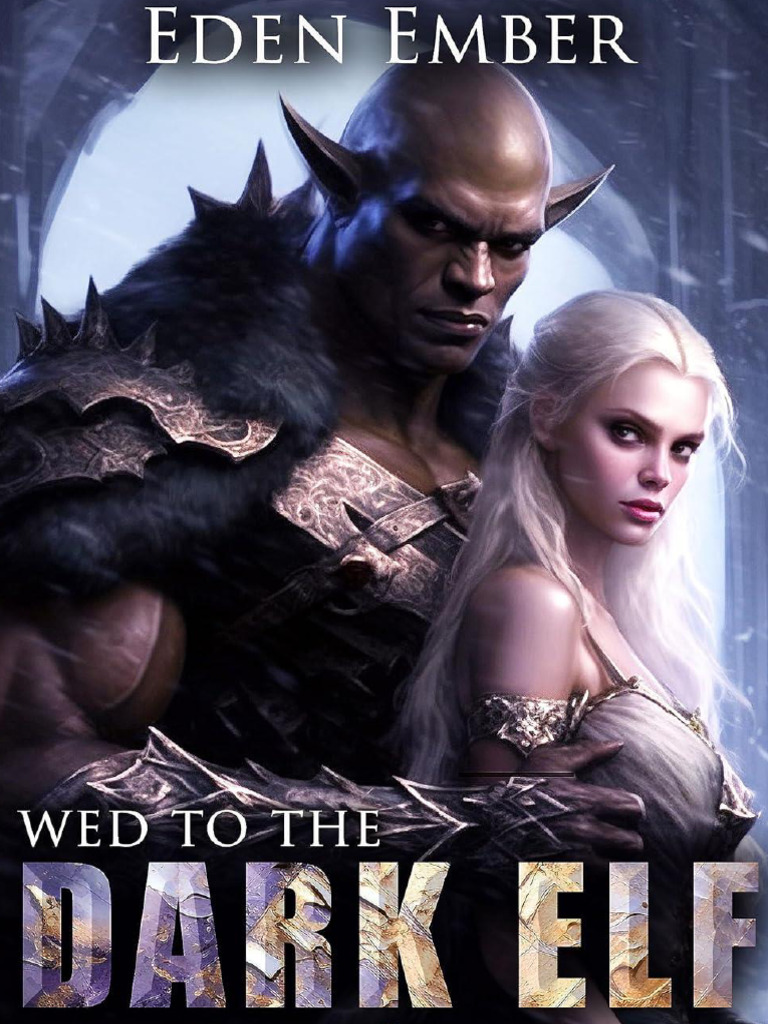 11 - Wed To The Dark Elf - Eden Ember (Multiautor) | PDF | Incendios