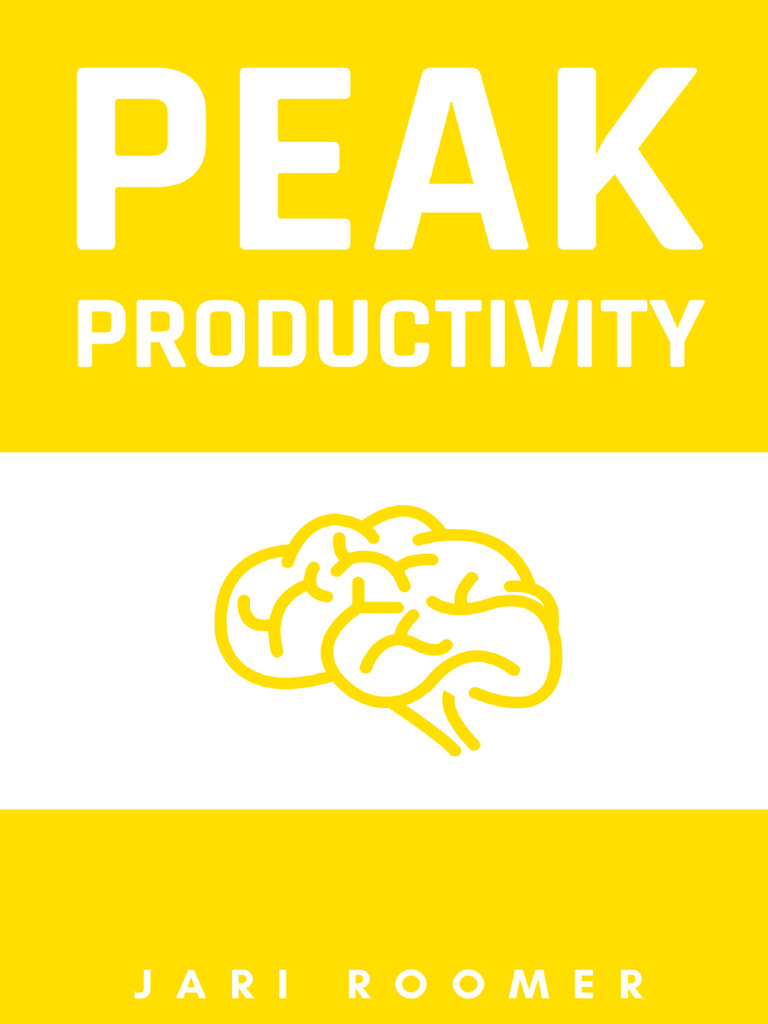 Peak Productivity - Work Smarter | PDF | Goal | Goal Setting