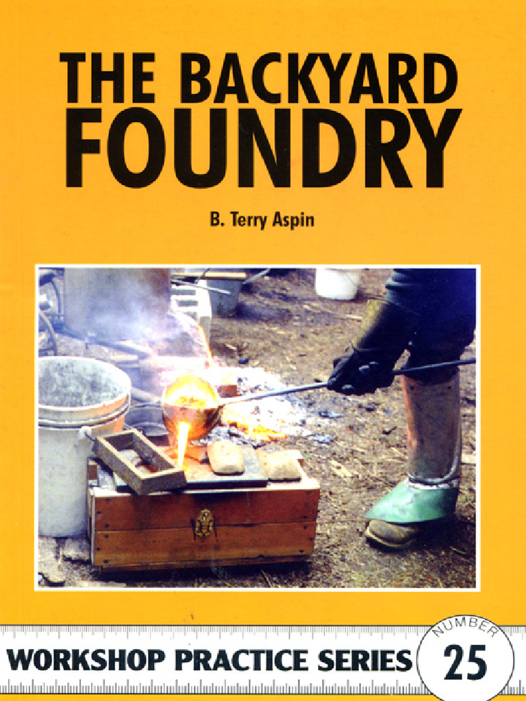 Workshop Practice Series 25 The Backyard Foundry | PDF