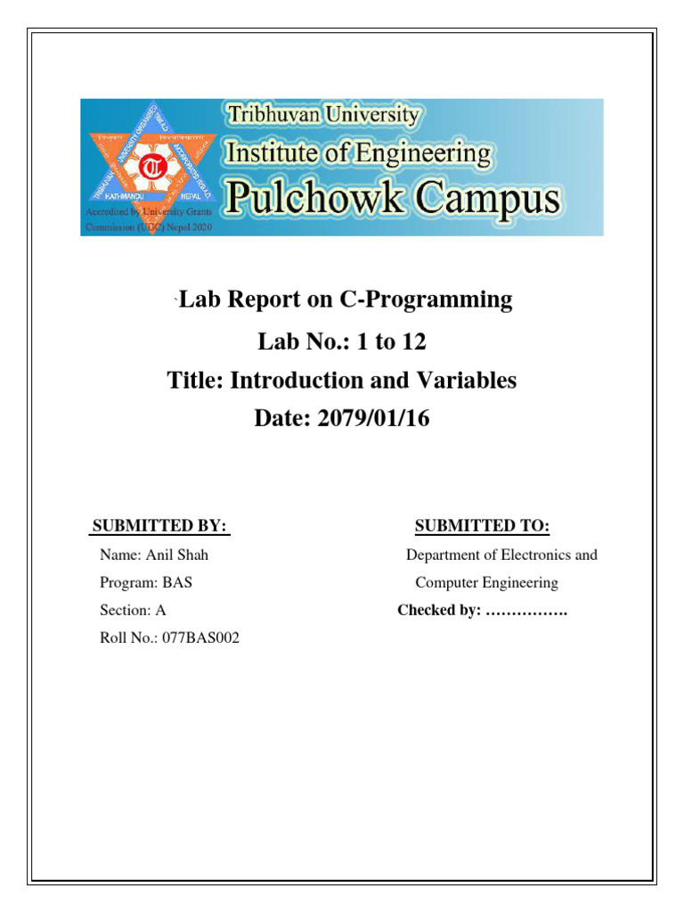 Lab Report On C-Programming Lab No.: 1 To 12 Title: Introduction and Variables Date: 2079/01/16 ...