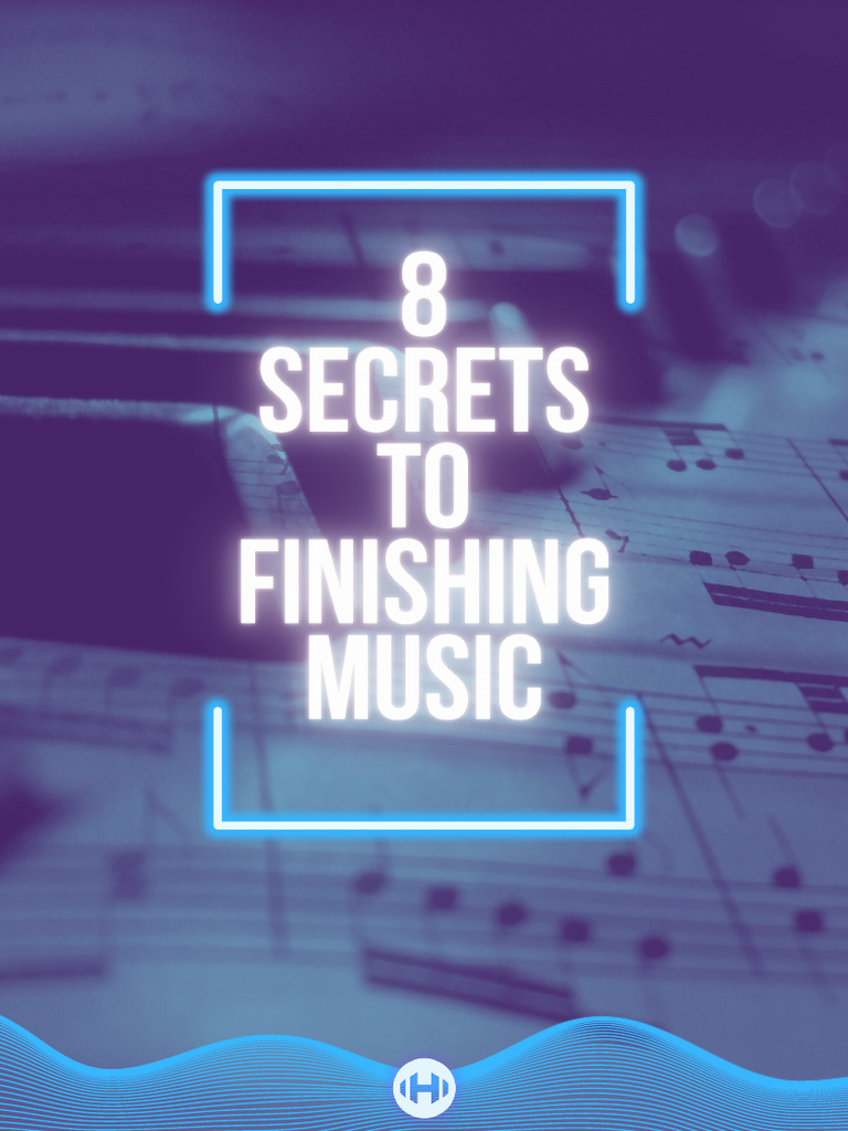 Hyperbits - 8 Secrets To Finishing Music | PDF | Flow (Psychology ...