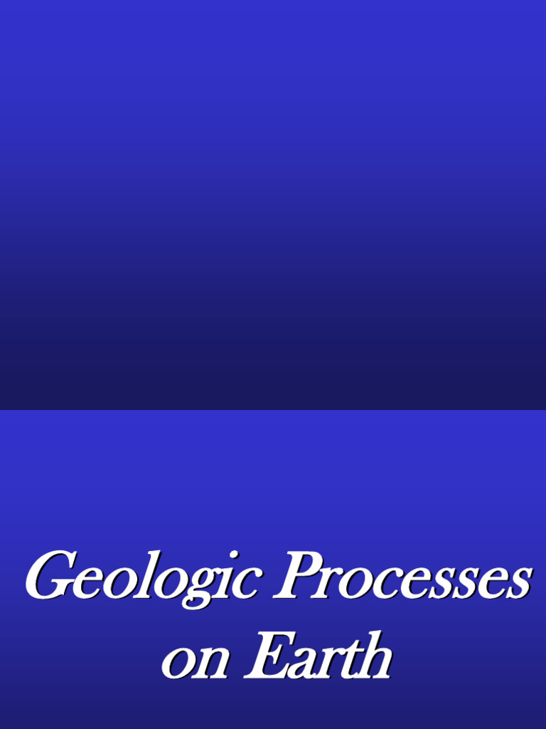 Geologic Processes On Earth | PDF | Rock (Geology) | Igneous Rock