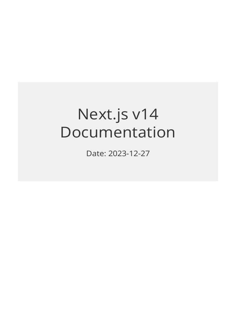 Next - Js v14 Documentation | PDF | Library (Computing) | Computer Architecture