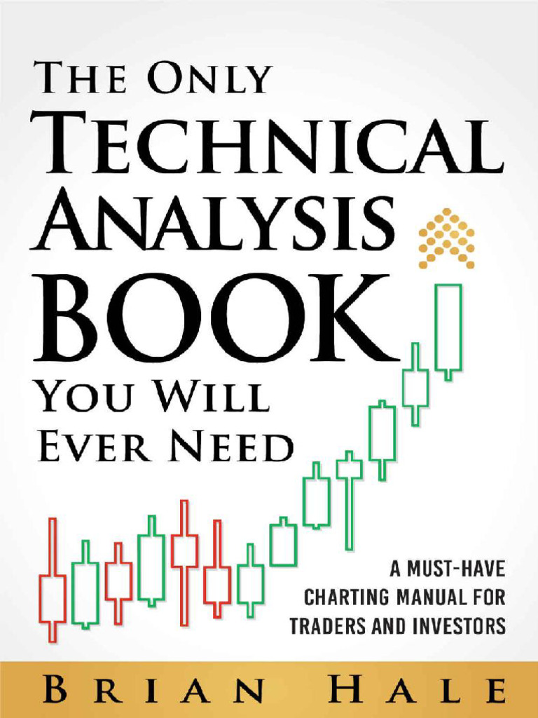 The Only Technical Analysis Book You Will Ever Need (Brian Hale) (Z ...
