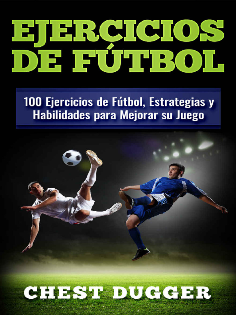 Ejercicios de Futbol - 100 Ejerc - Chest Dugger | PDF | Delantero (Asociación de Fútbol ...