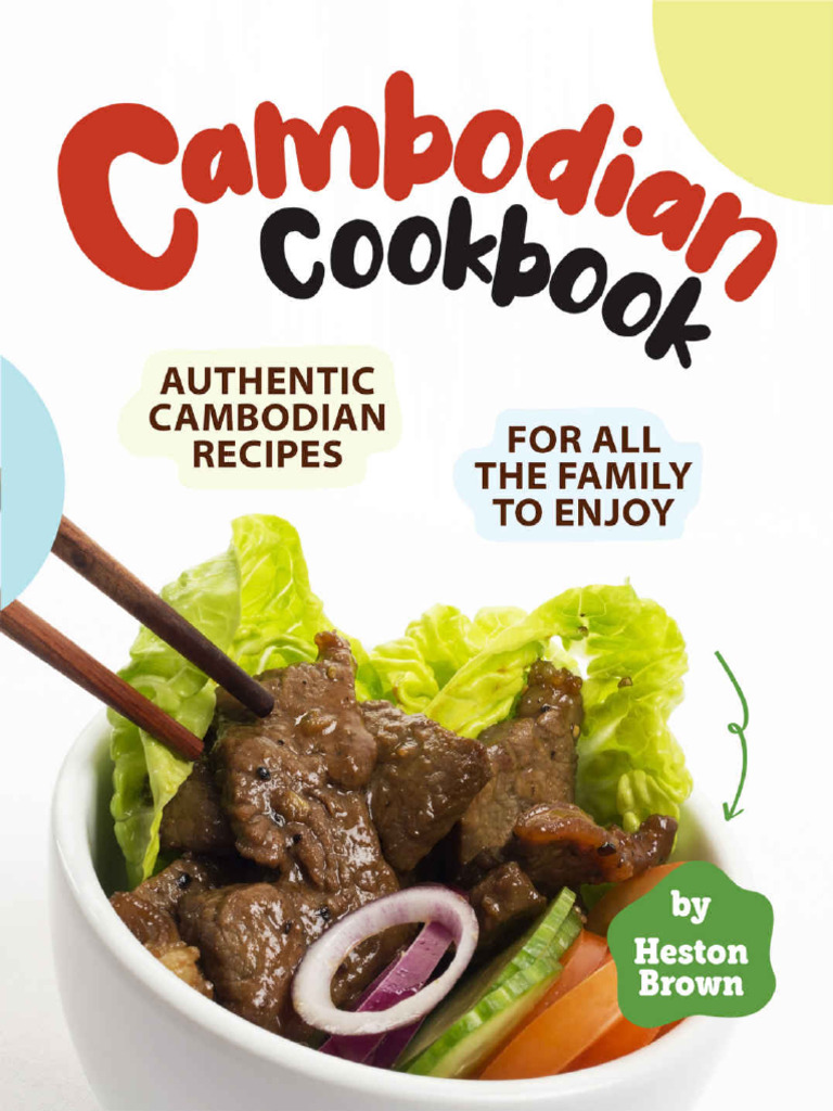 Heston Brown - Cambodian Cookbook - Authentic Cambodian Recipes For All ...