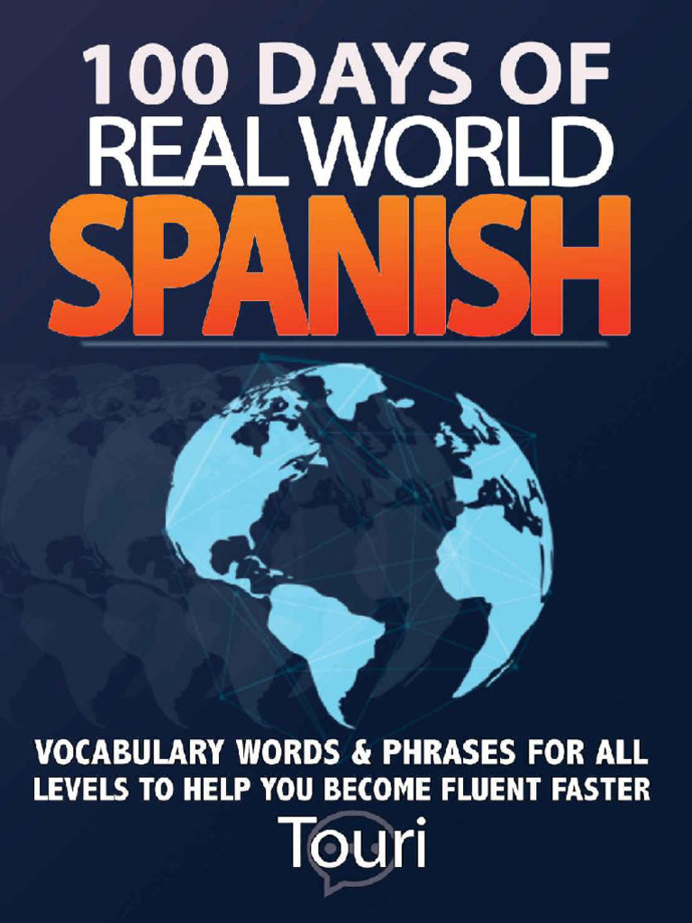100 Days of Real World Spanish Vocabulary Words & Phrases For Come ...