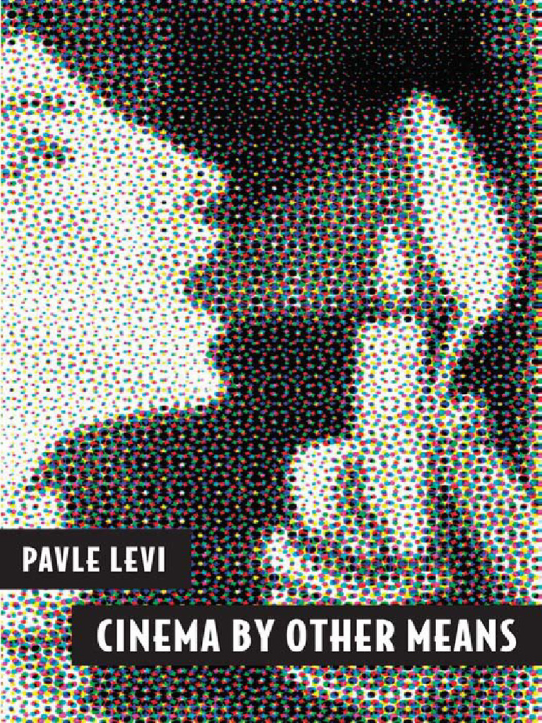 Cinema by Other Means - Pavle Levi | PDF | Surrealism