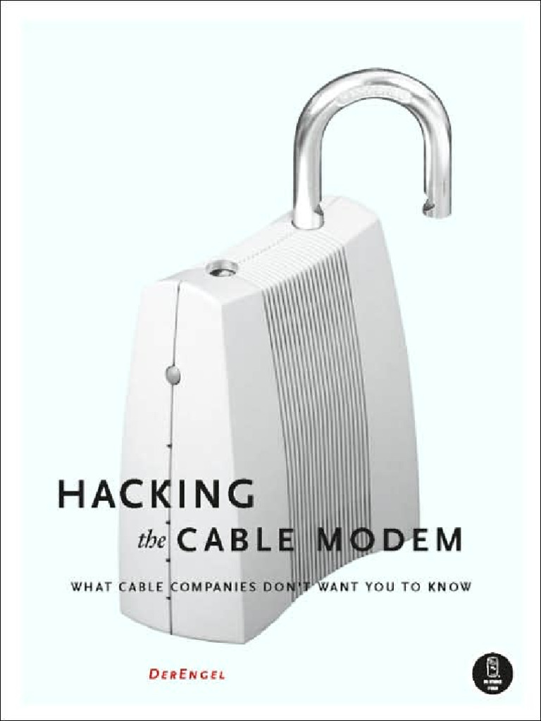 Hacking The Cable Modem What Cable Companies Dont Want You To Know ... Hacking The Cable Modem What Cable Companies Dont Want You To Know ...