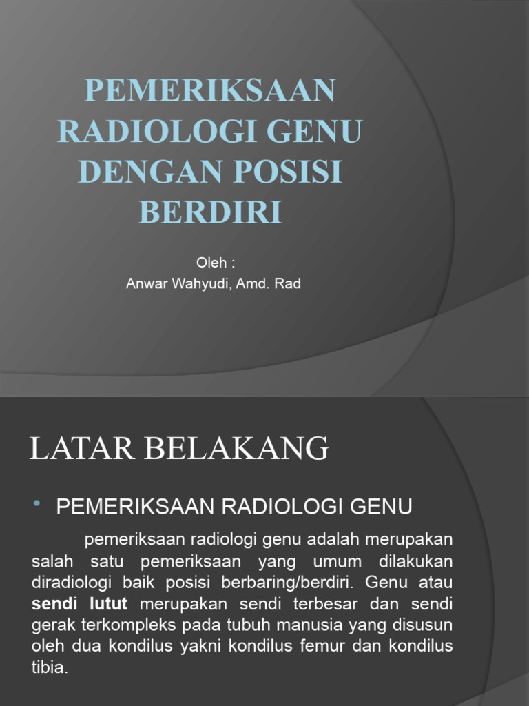 PEMERIKSAAN RADIOLOGI GENU DENGAN POSISI BERDIRI - Copy | PDF