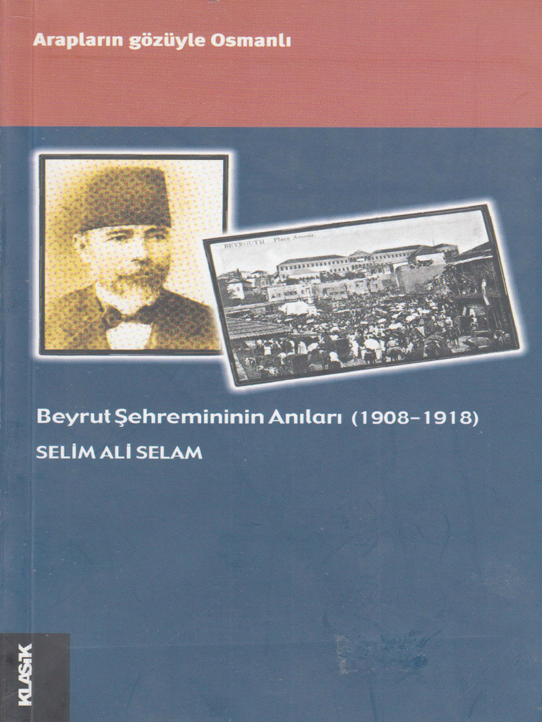 Selim Ali Selâm Arapların Gözüyle Osmanlı Beyrut Şehremininin Anıları | PDF