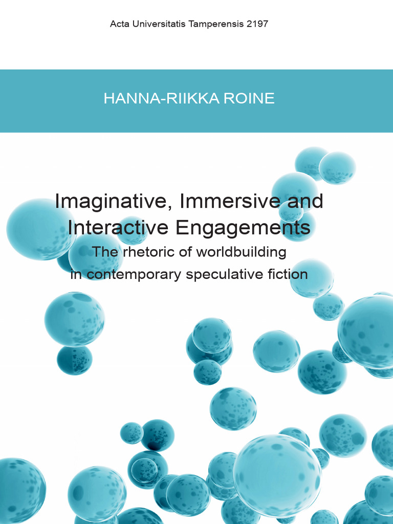 Imaginative Immersive and Interactive Engagements - The Rhetoric of Worldbuilding in ...