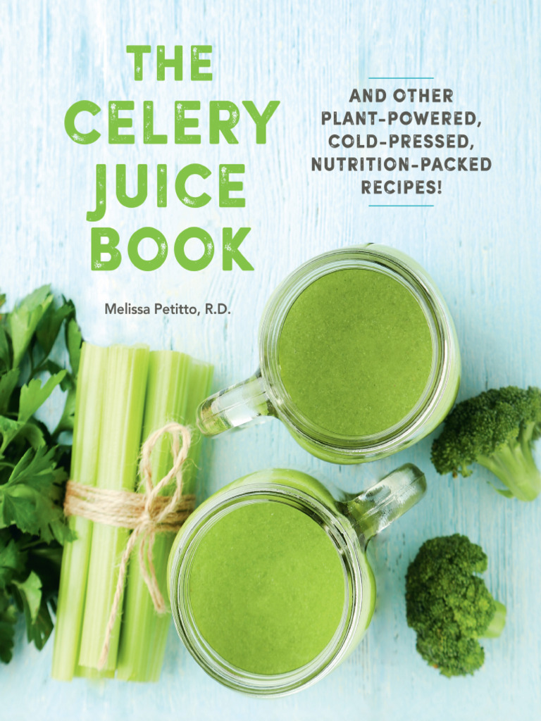 The Celery Juice Book and Other Plant-Powered Cold-Pressed Nutrition-Packed Recipes Melissa ...