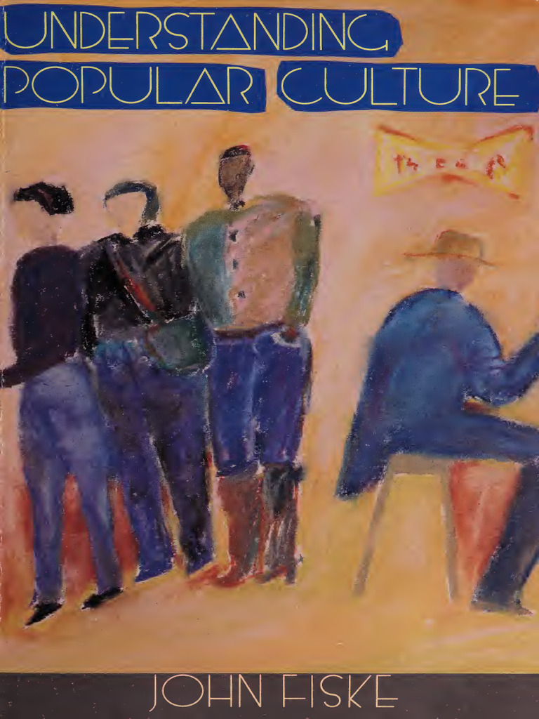 Understanding Popular Culture - Fiske, John - (2nd Impr.) ., Cambridge ...