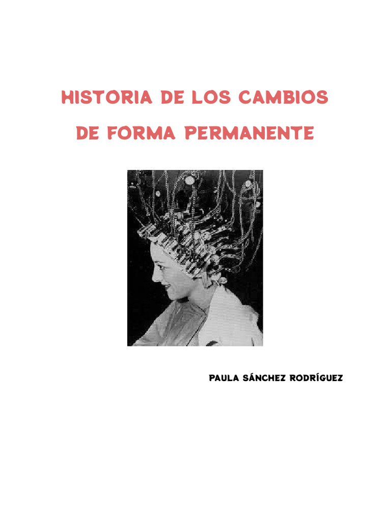 Historia de Los Cambios de Forma Permanente | PDF | Pelo | Quemar