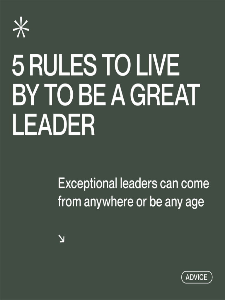 5 Rules To Live by To Be A Great Leader | PDF