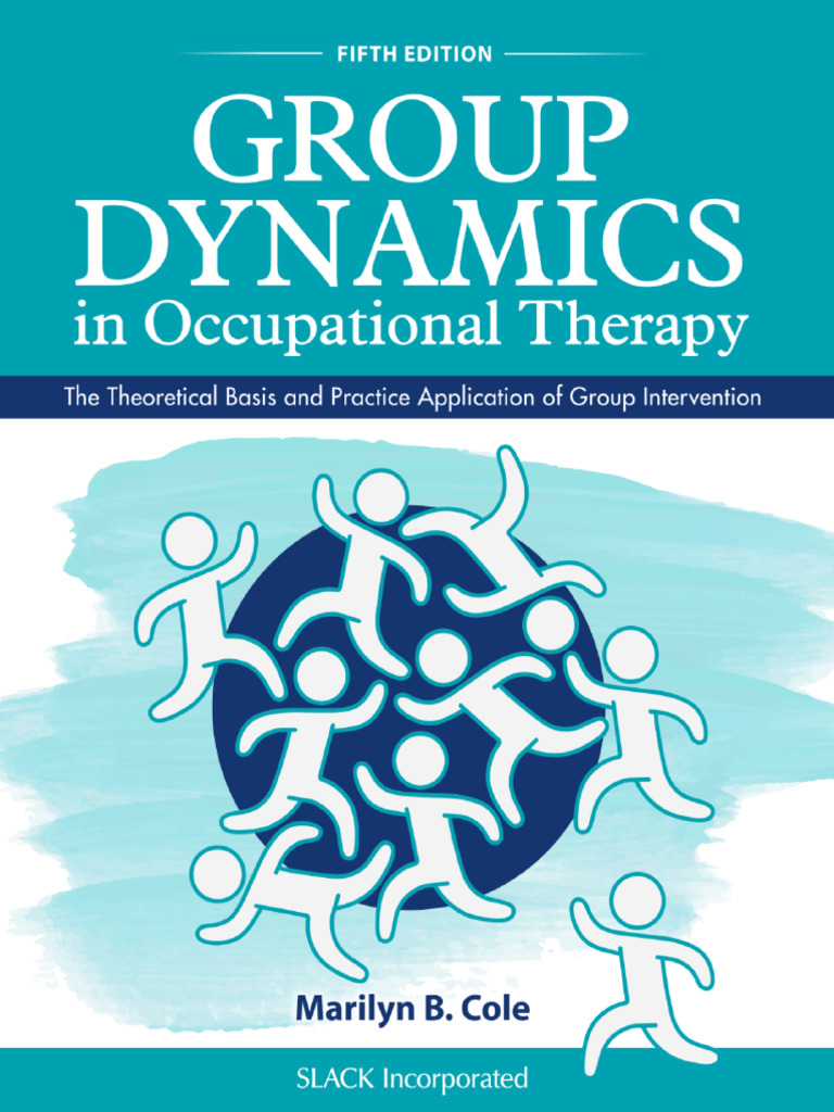 Group Dynamics in Occupational Therapy The Theoretical Basis and ...