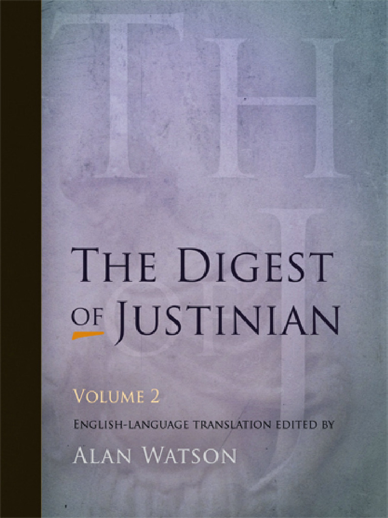 Alan Watson - The Digest of Justinian, Volume 2 (Books 16-29) - 2 ...