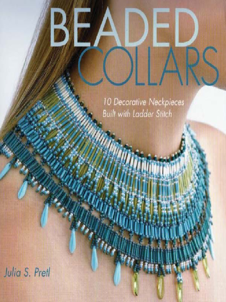 Beaded Collars - 10 Decorative Neckpieces Built With Ladder Stitch ...