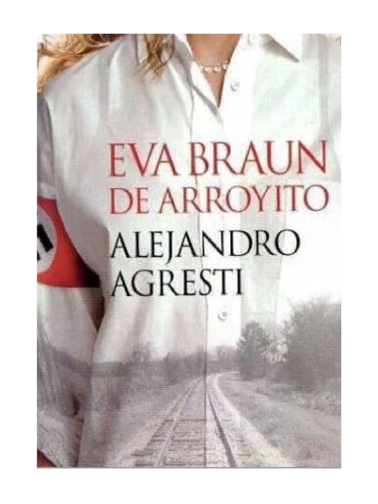 Agresti, Alejandro-Eva Braun de Arroyito | PDF