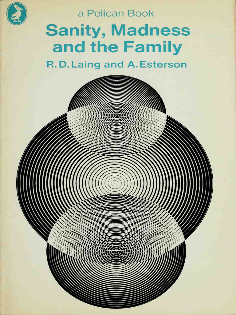 Sanity, Madness and The Family by R. D. Laing, Aaron Estherton | Download Free PDF ...