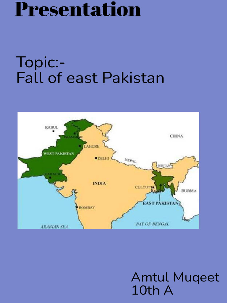 Topic:-Fall of East Pakistan: Amtul Muqeet 10th A | PDF