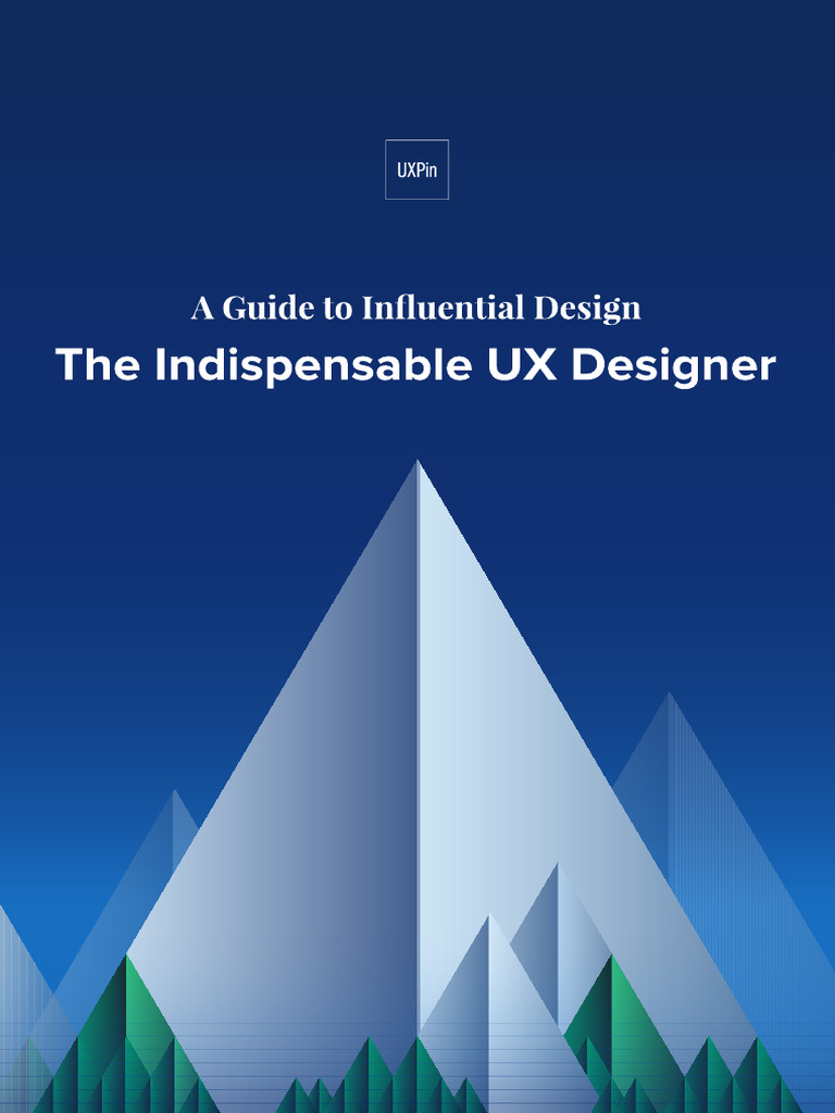 Uxpin The Indispensable Ux Designer | PDF | Usability | User Interface