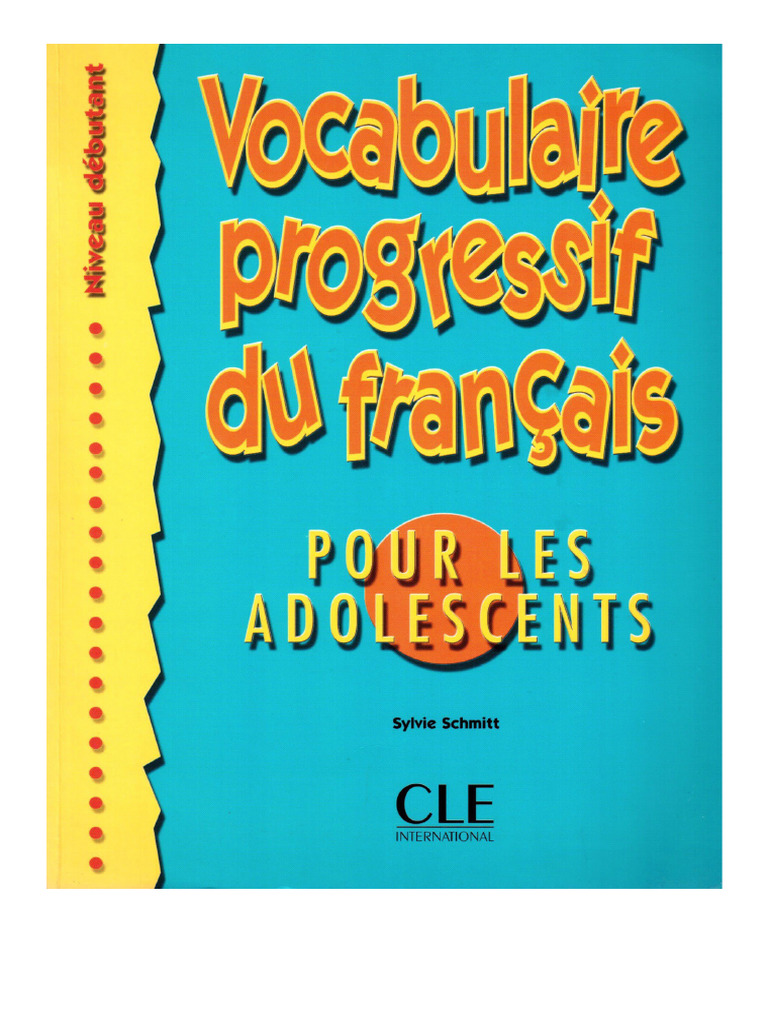 Armani16.Vocalulaire Progressif Du Fran Ais Pous Les Adolescents - Niveau D Butant | PDF