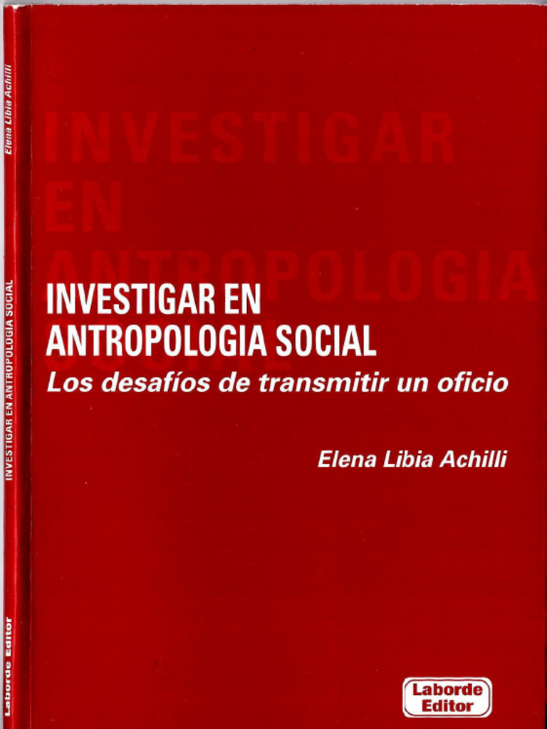 Achilli, E. 2015, Investigar en Antropología Social | PDF