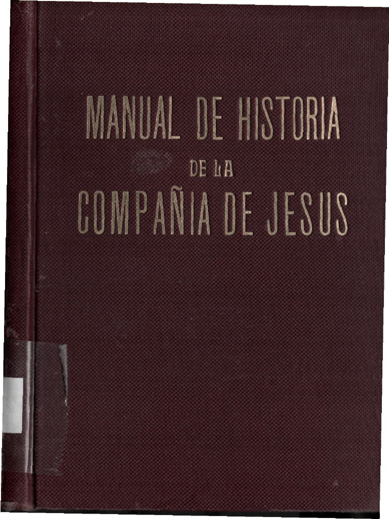 Manual de Historia de La Compa Ia de Jesus (1940) (Scan) (Ricardo Garcia Villoslada (1900-1991 ...