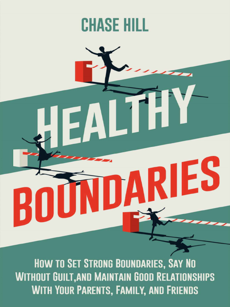 Healthy Boundaries - How To Set Strong Boundaries, Say No Without Guilt ...
