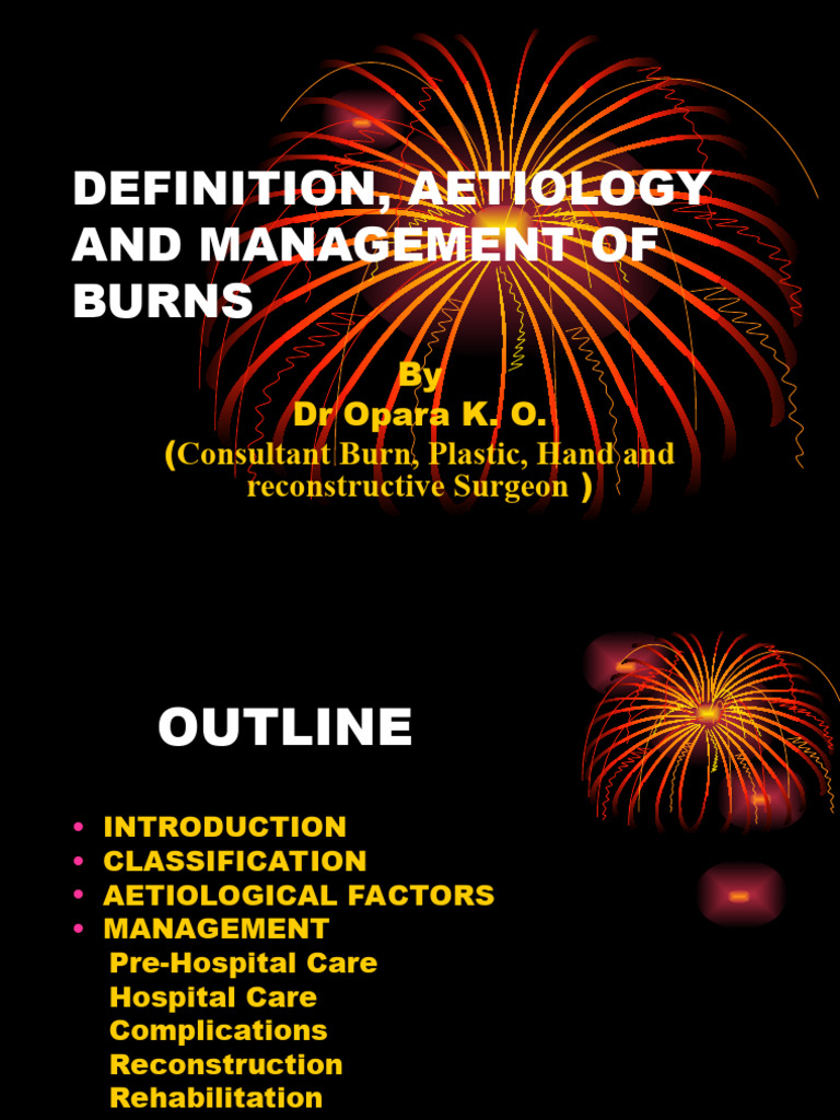 Definition, Aetiology and Management of Burns | PDF | Burn | Injury