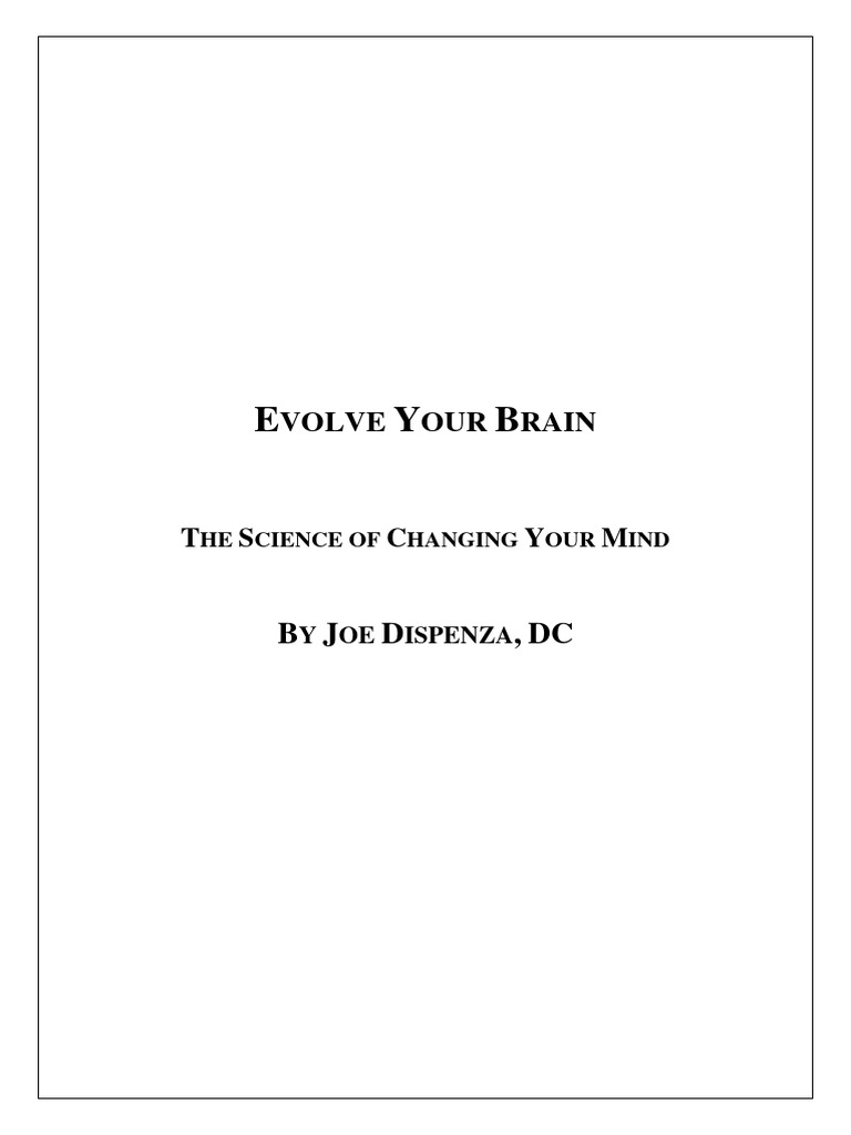 Joe Dispenza-Evolve Your Brain | Download Free PDF | Nervous System | Brain