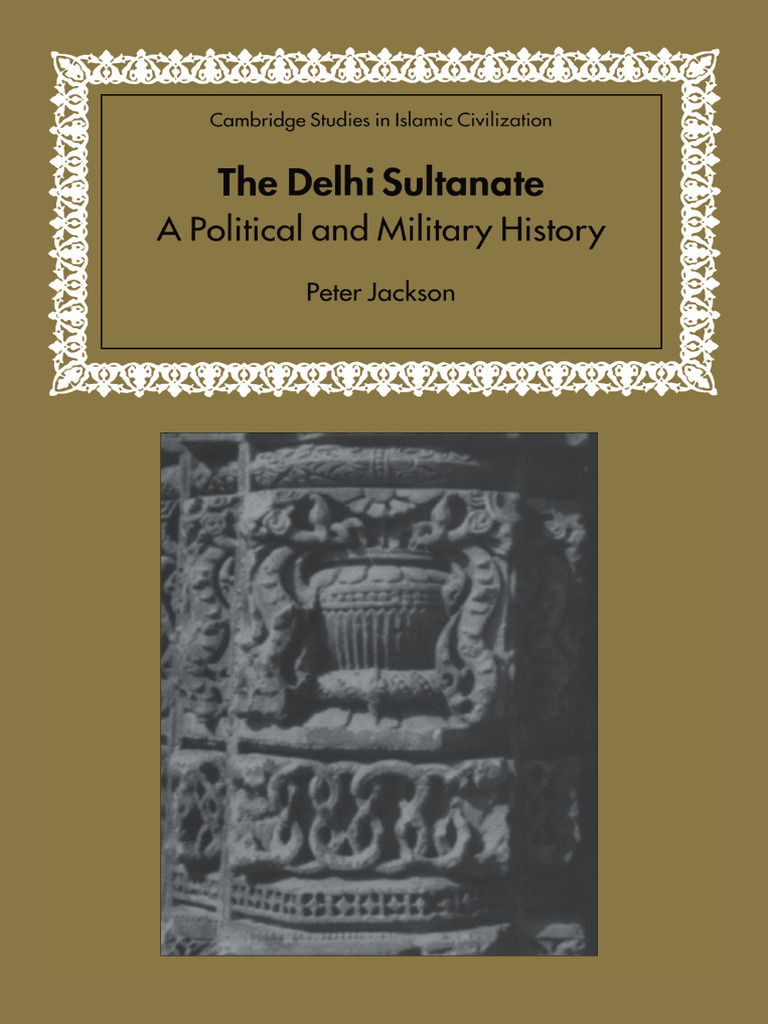 The Delhi Sultanate A Political and Military History Cambridge Studies ...
