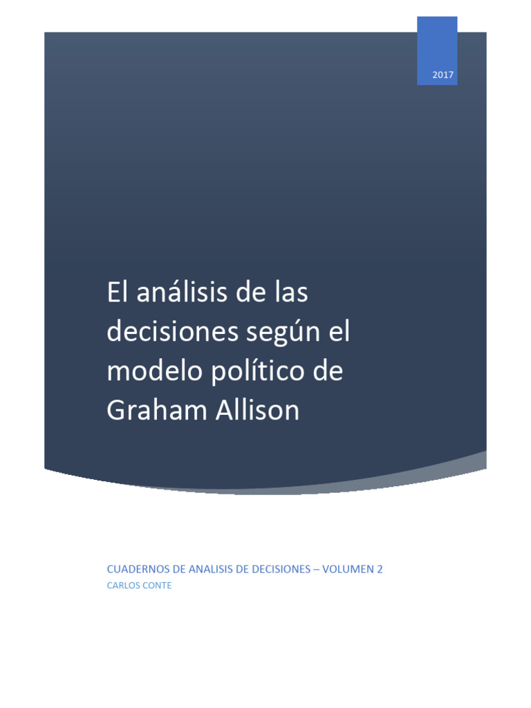 El Análisis de Las Decisiones Según El Modelo Político de Graham ...