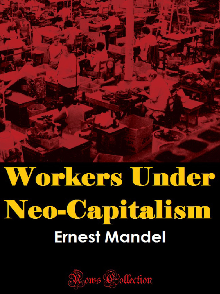 Ernest Mandel - Workers Under Neocapitalism | PDF | Capitalism | Marx's ...