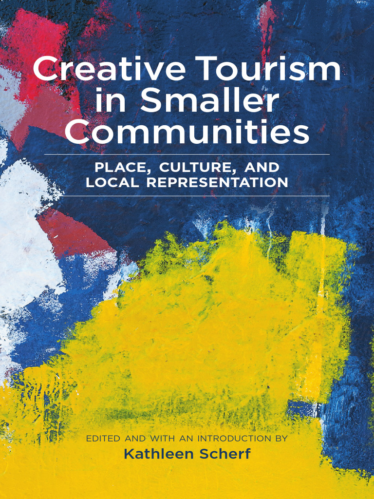 Creative Tourism in Smaller Communities Place, Culture, and Local ...