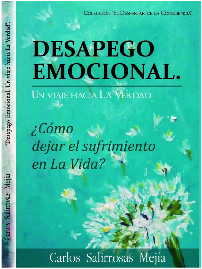 Desapego Emocional. Un Viaje Hacia La Verdad. Cómo Dejar El Sufrimiento ...