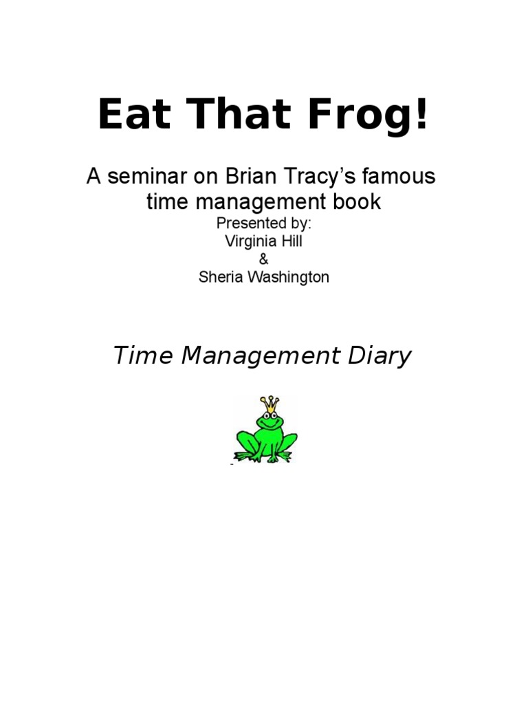 Eat That Frog!: A seminar on Brian Tracy’s famous time management book