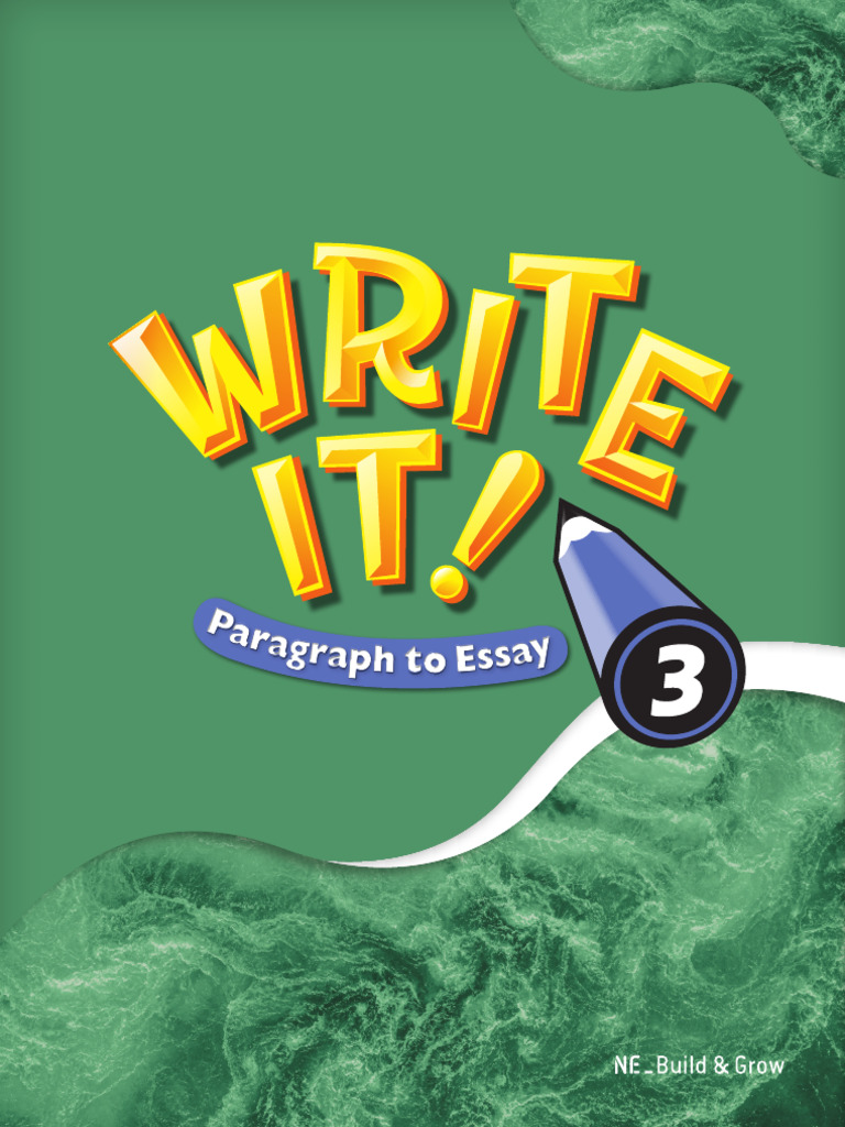 Write It! Paragraph To Essay 3 TB Answer Key | PDF | Essays | Paragraph
